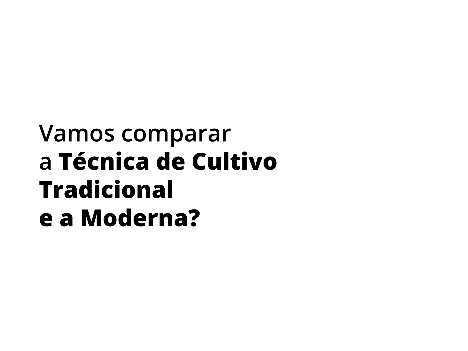 Técnicas de cultivo: Tradicional X Moderna - Planos de aula - 3º ano ...